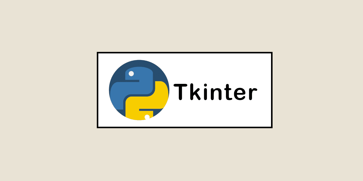 Tkinter : Tout ce qu'il faut savoir sur cette bibliothèque Python