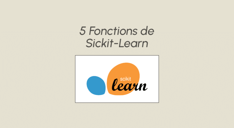 5 fonctions de Scikit-learn indispensables à connaître